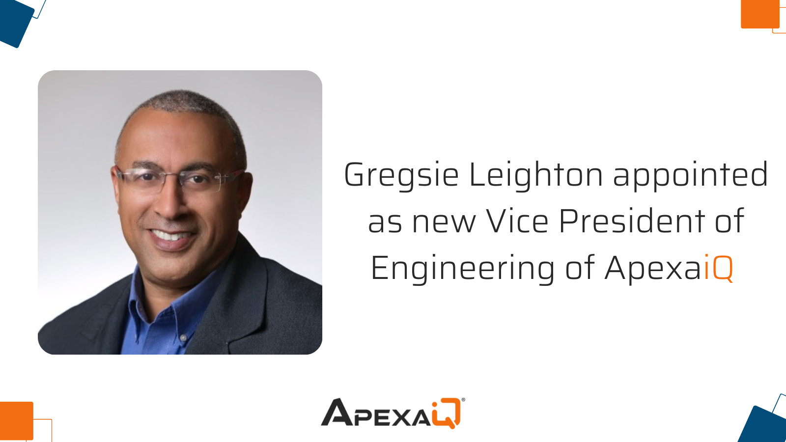 Apexa iQ Appoints Gregsie Leighton as VP, Engineering - ApexaiQ